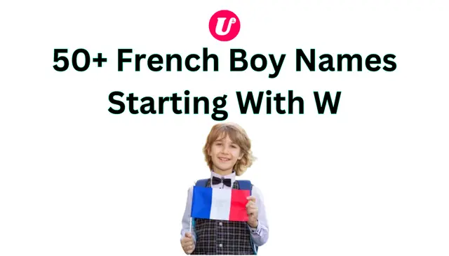 50+ French Baby Boy Names Starting With W » Unique Last Name
